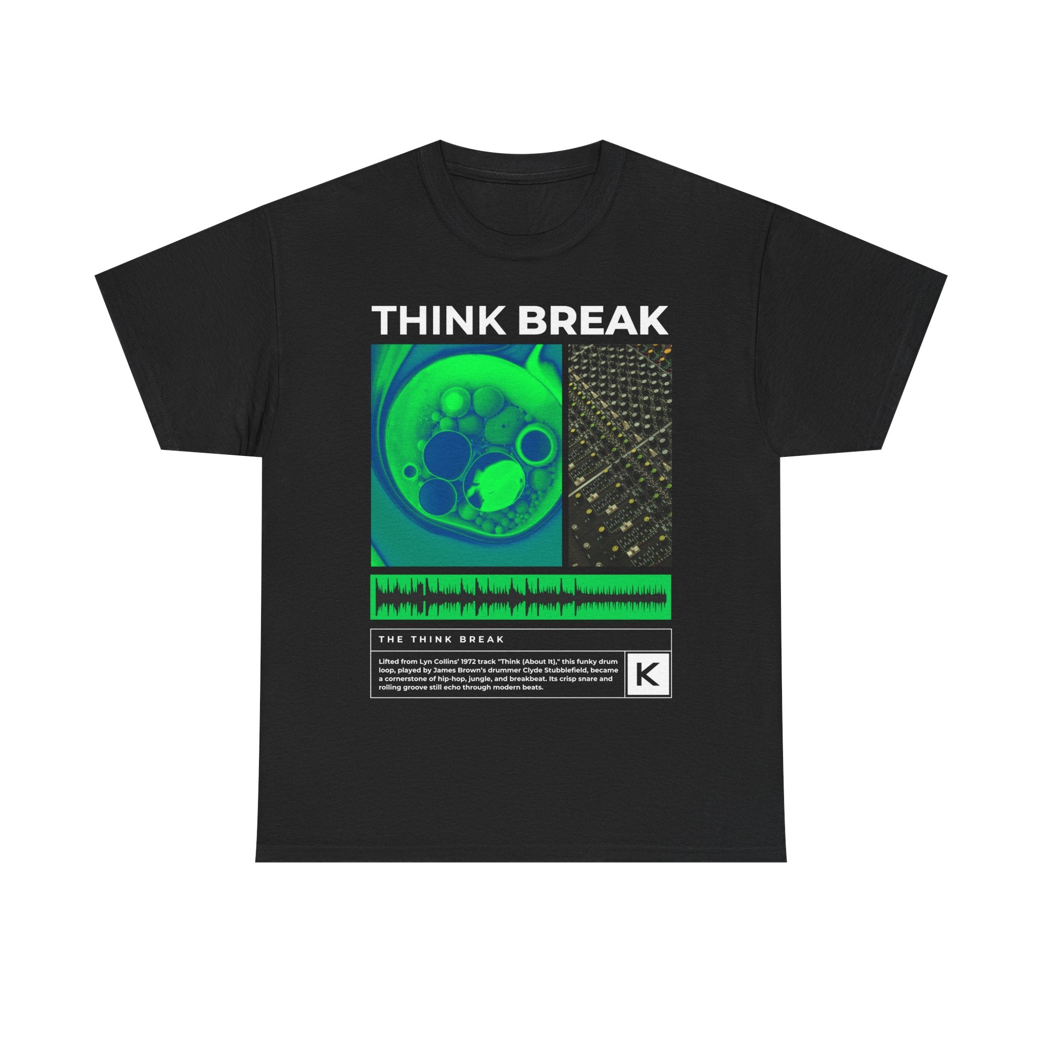 Think Break T-Shirt - Front Print | Drum & Bass T-Shirt - KAN Samples